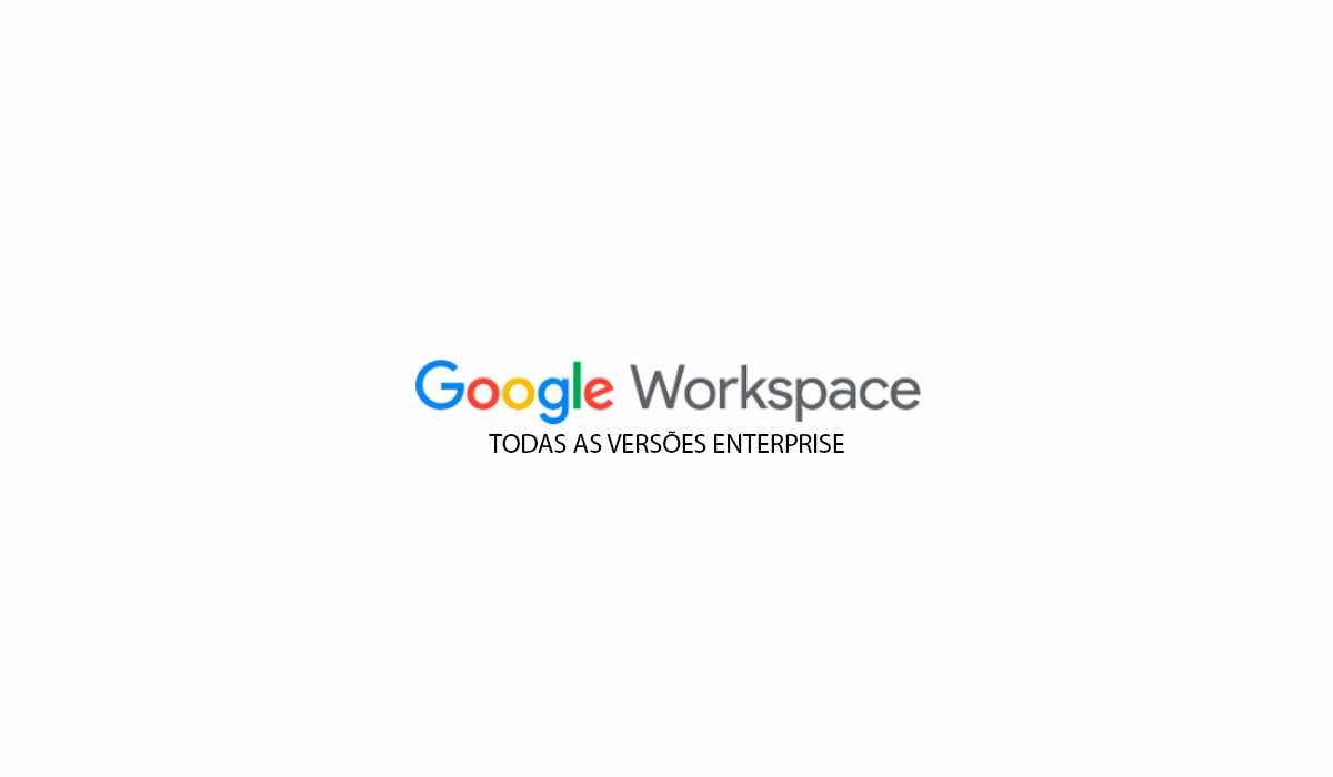 Tudo sobre planos Enterprise no Workspace - Google Workspace e Google Cloud